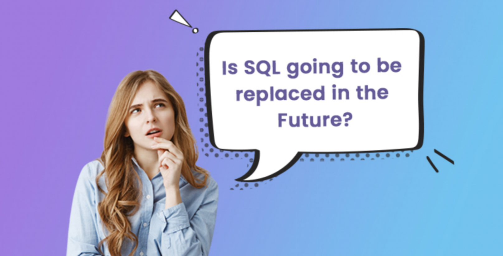 Is SQL going to be replaced in the Future? - DataFileHost