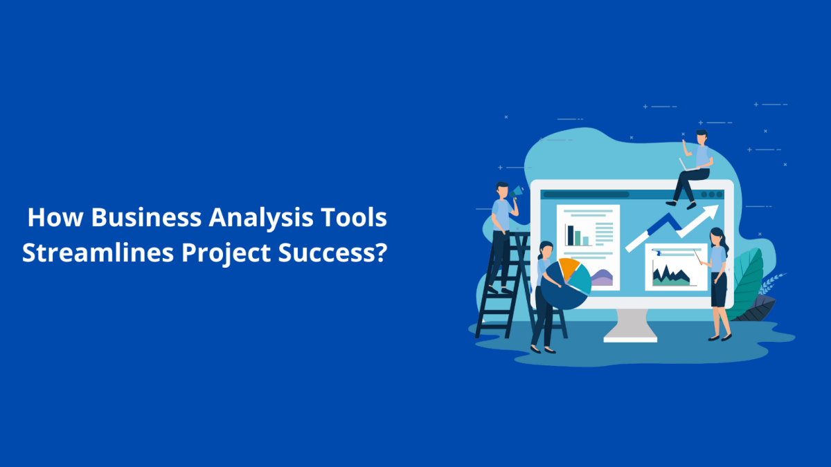 How Business Analysis Tools Streamlines Project Success? - DataFileHost